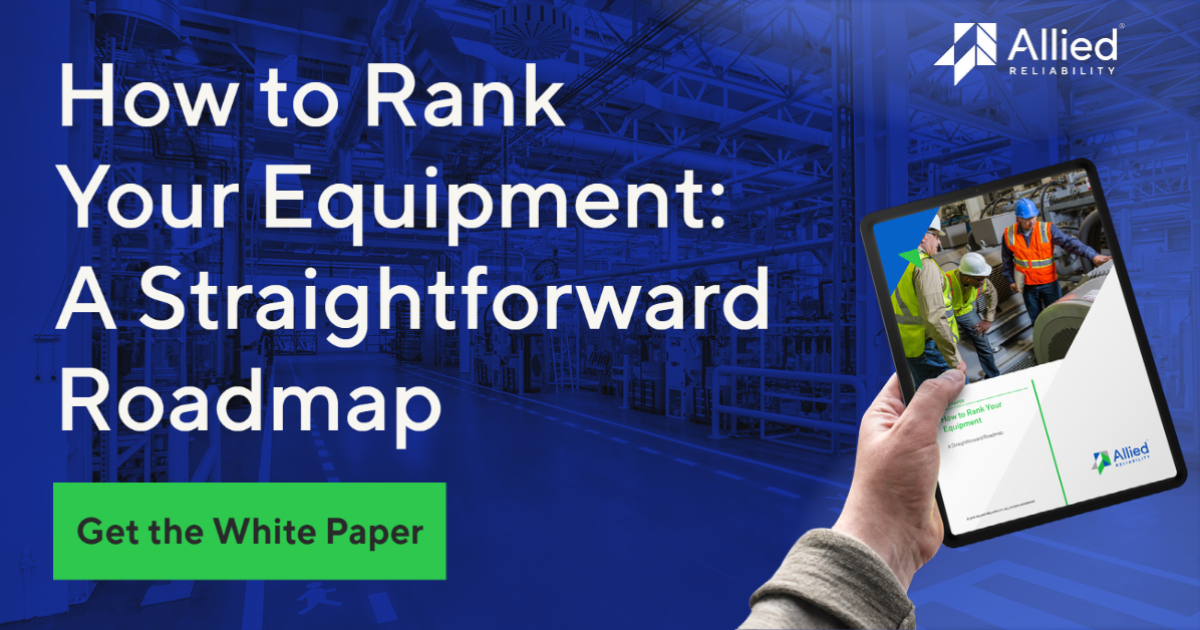 How to Rank Your Equipment: A Straightforward Roadmap | Allied Reliability